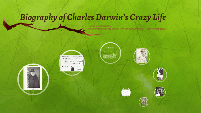 Biography of Charles Darwin’s Crazy Life by Tanner Choudhry on Prezi
