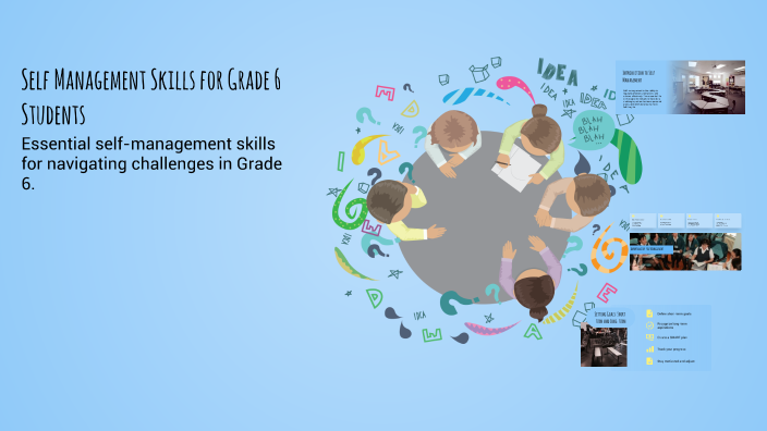 Self Management Skills for Grade 6 Students by yousif thebing on Prezi