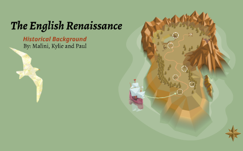 The English Renaissance: Historical Background by Malini A on Prezi