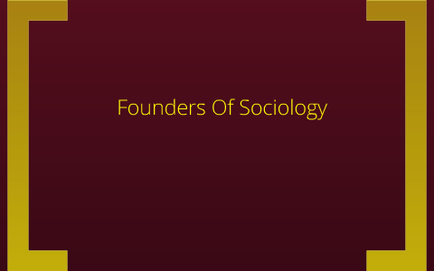 Founders of Sociology by Sydney Ruckel on Prezi