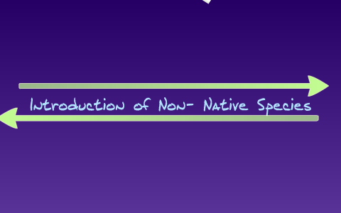Introduction of Non- Native Species by Sarah Linton on Prezi