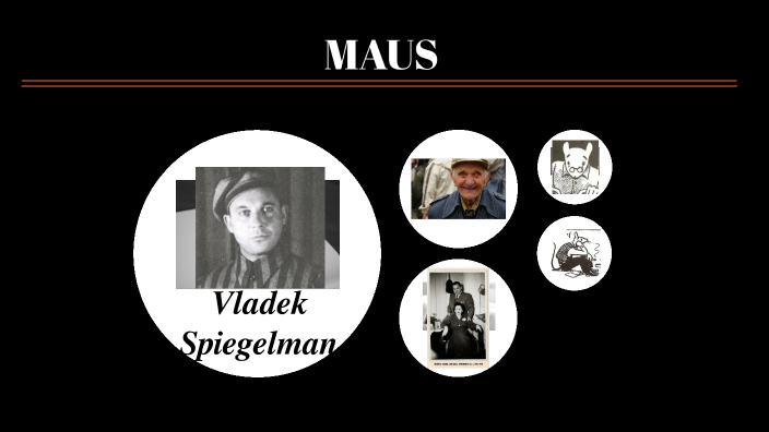 Vladek Spiegelman - Maus by Tristan Lersvidhaya on Prezi