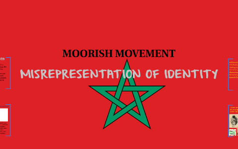 MOORISH MOVEMENT by Amara King on Prezi