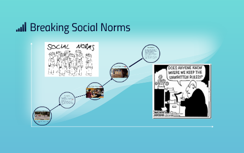 Breaking Social Norms by on Prezi