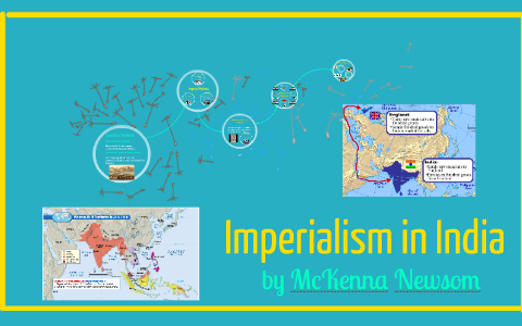 Imperialism in India by McKenna Newsom on Prezi