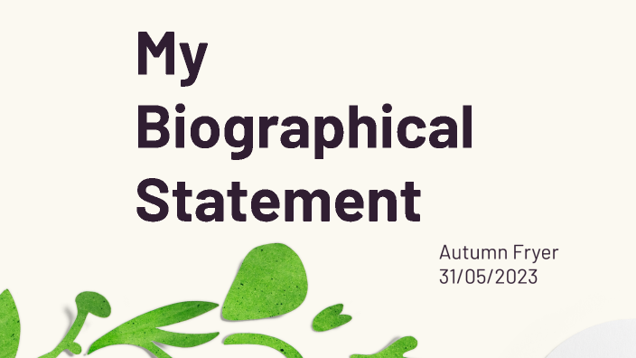 Biographical Statement by Autumn F on Prezi