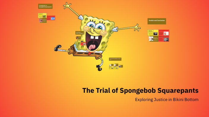 The Trial of Spongebob Squarepants by Kayla Lalumia on Prezi