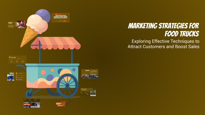 Marketing Strategies for Food Trucks by Abdallah Salam on Prezi