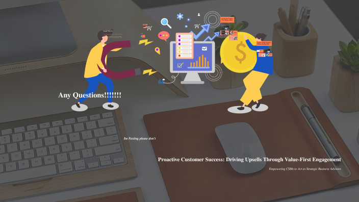Proactive Customer Success: Driving Upsells Through Value-First ...