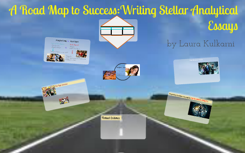 A Road Map to Success: Writing Stellar Analytical Essays by Laura ...