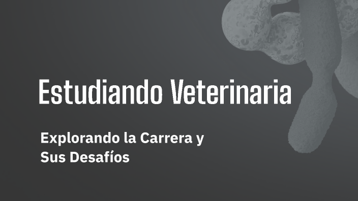 Estudiando Veterinaria by leonardo Jose Gonzalez Bonilla on Prezi
