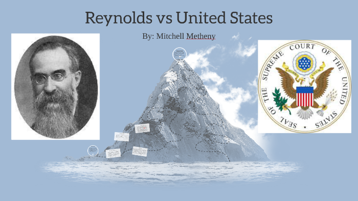 Reynolds vs United States by Mitchell Metheny on Prezi