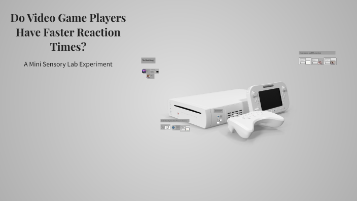 Do Video Game Players Have Faster Reaction Times? by Cade Locker on Prezi