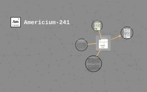 Americium-241 by ramina sadek on Prezi