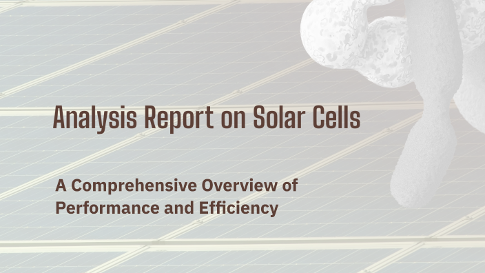 Analysis Report on Solar Cells by 阿東 劉 on Prezi