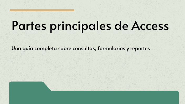 Partes principales de Access by Luisyelma201 on Prezi