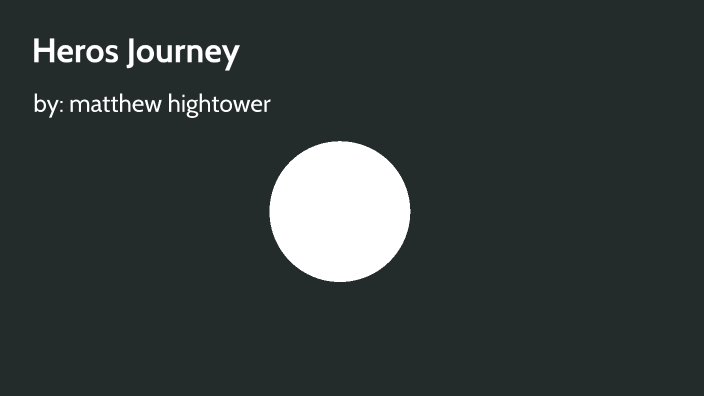 heroes journey by Matthew Hightower on Prezi