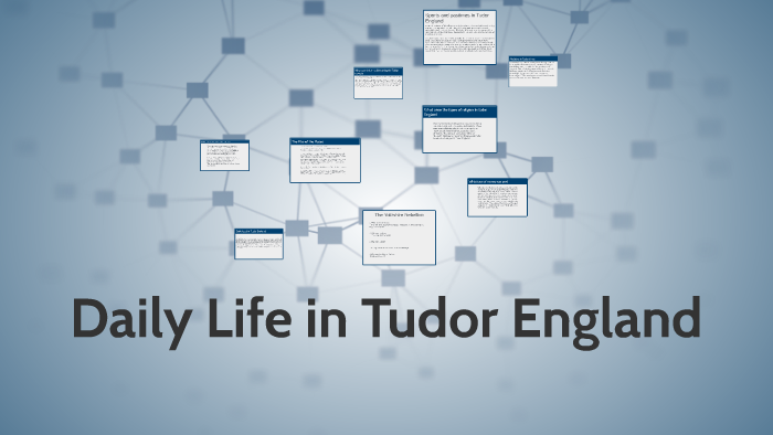 Daily Life in Tudor England by Tyler Walk on Prezi