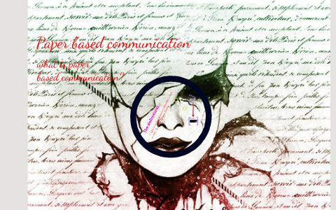 PAPER BASED COMMUNICATIONS by nazirul safwan on Prezi