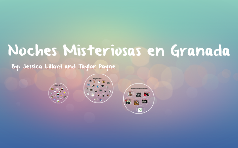 Noches Misteriosas en Granada by Jessica Lillard on Prezi