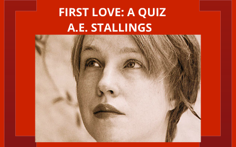 FIRST LOVE: A QUIZ by Stephanie Tynes Tynes on Prezi