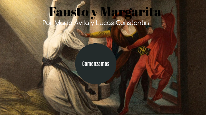 Fausto y Margarita by maria avila gonzalez on Prezi