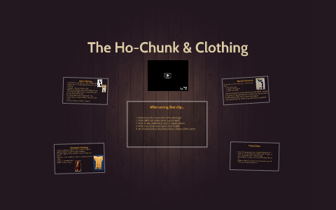The Ho-Chunk & Clothing by Bre Brookins on Prezi