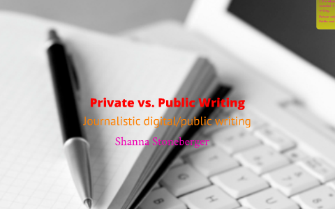 Private vs. Public Writing by Shanna Stoneberger on Prezi