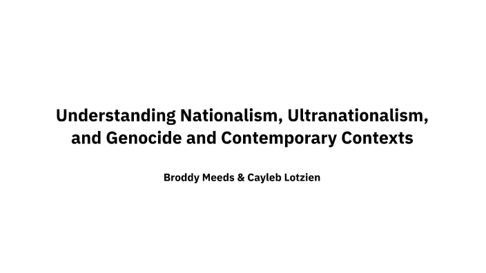 Understanding Nationalism, Ultranationalism, and Genocide and ...