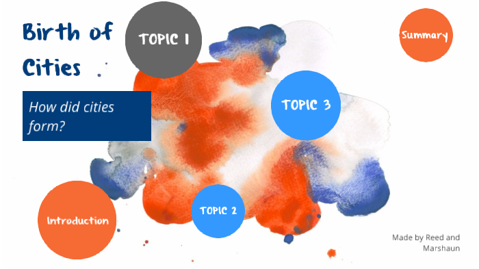 Birth of Cities by Reed Oliver on Prezi