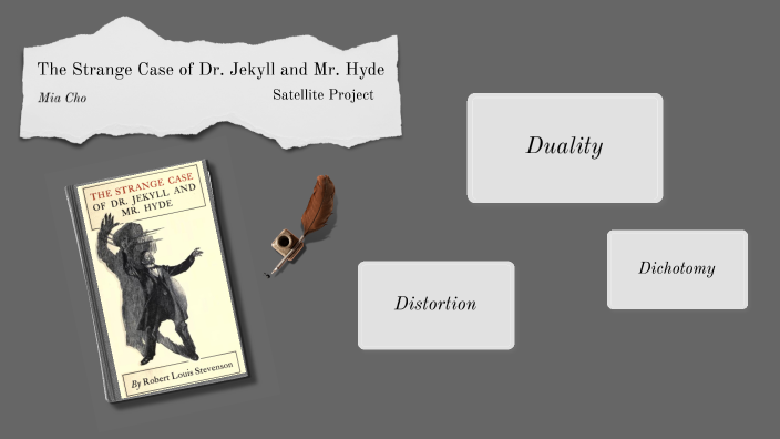 The Strange Case of Dr. Jekyll and Mr. Hyde Satellite Project by Mia ...