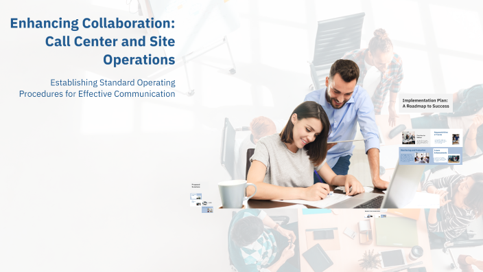 Enhancing Collaboration: Call Center and Site Operations by Tamer on Prezi