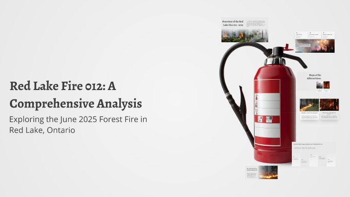 Red Lake Fire 012: A Comprehensive Analysis by Gregg Lloyd on Prezi