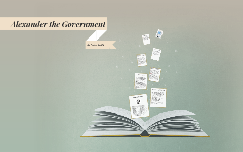 Alexander the Government by on Prezi
