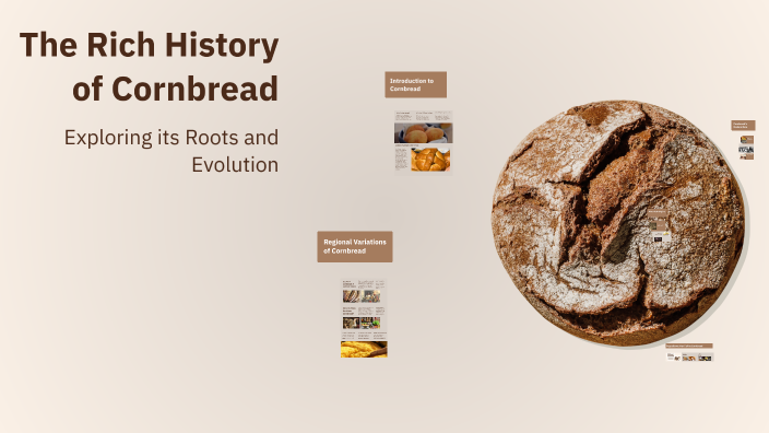 The Rich History of Cornbread by N C on Prezi