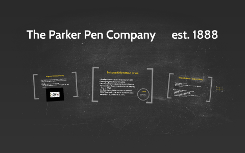 The Parker Pen Company est. 1888 by Bree Vithal on Prezi