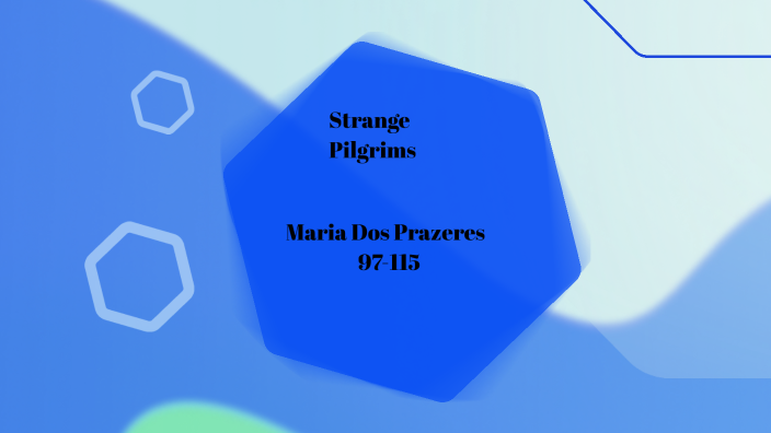 The Strange Pilgrim by Omar Salazar on Prezi