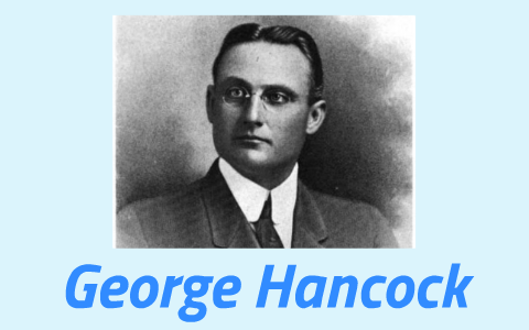 George Hancock by Kylie Gear on Prezi