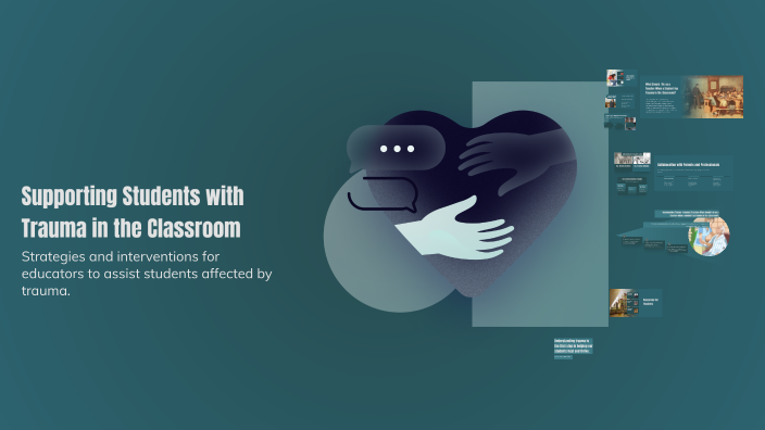 Supporting Students with Trauma in the Classroom by Hawsoz Kirkuki on Prezi