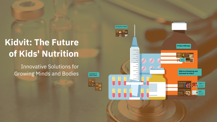 Kidvit: The Future of Kids' Nutrition by Ahmed Abdelrahman on Prezi