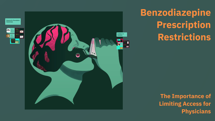 Benzodiazepine Prescription Restrictions by stephanie raymer on Prezi
