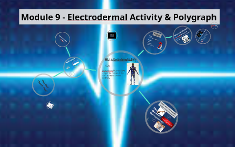 Module 9 - Electrodermal Activity & Polygraph by leung yiutung on Prezi