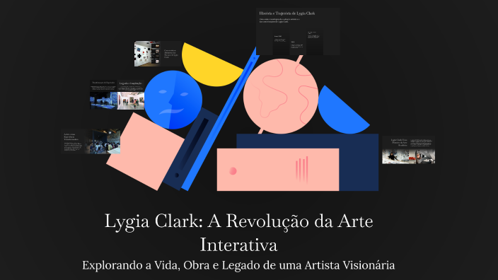 Lygia Clark: A Revolução da Arte Interativa by Mohab Cruz on Prezi