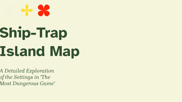Ship-Trap Island Map by Whitney Crabtree on Prezi