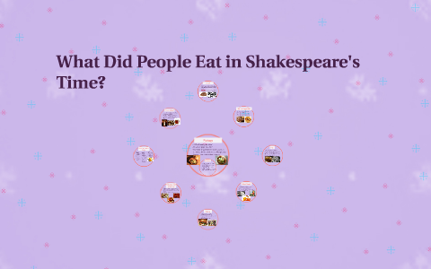 What Did People Eat in Shakespeare's Time? by Marissa Armstrong on Prezi