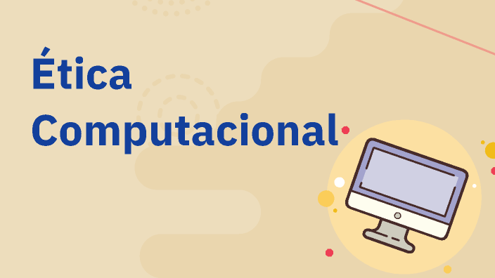 Ética Computacional by Ashley Yulieth Sarmiento on Prezi