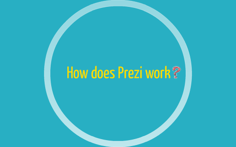 How does Prezi work by Kassia Gifford on Prezi