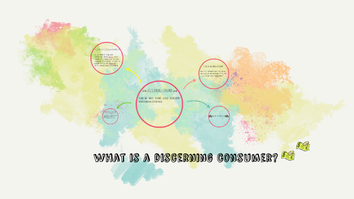 what is a discerning consumer? by IVY NATASHA on Prezi