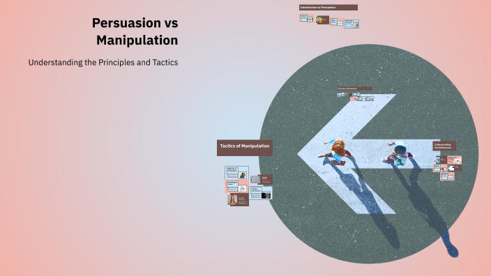 Persuasion vs Manipulation by nour iamani on Prezi