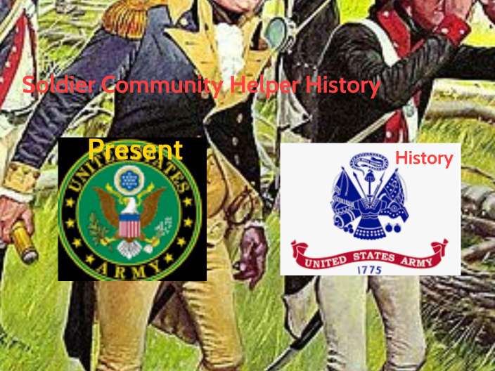 Soldier Community Helper History by Jaden Simpson on Prezi